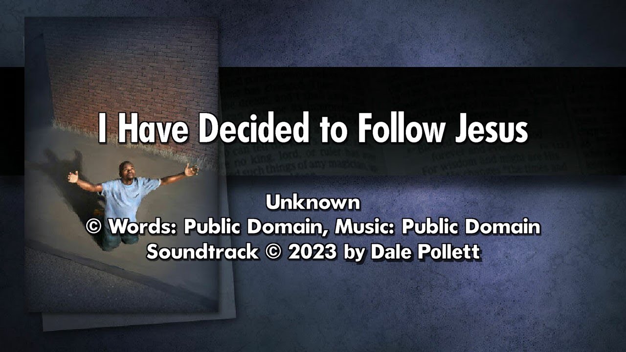 I Have Decided to Follow Jesus - Video Soundtrack with Lyrics for ...