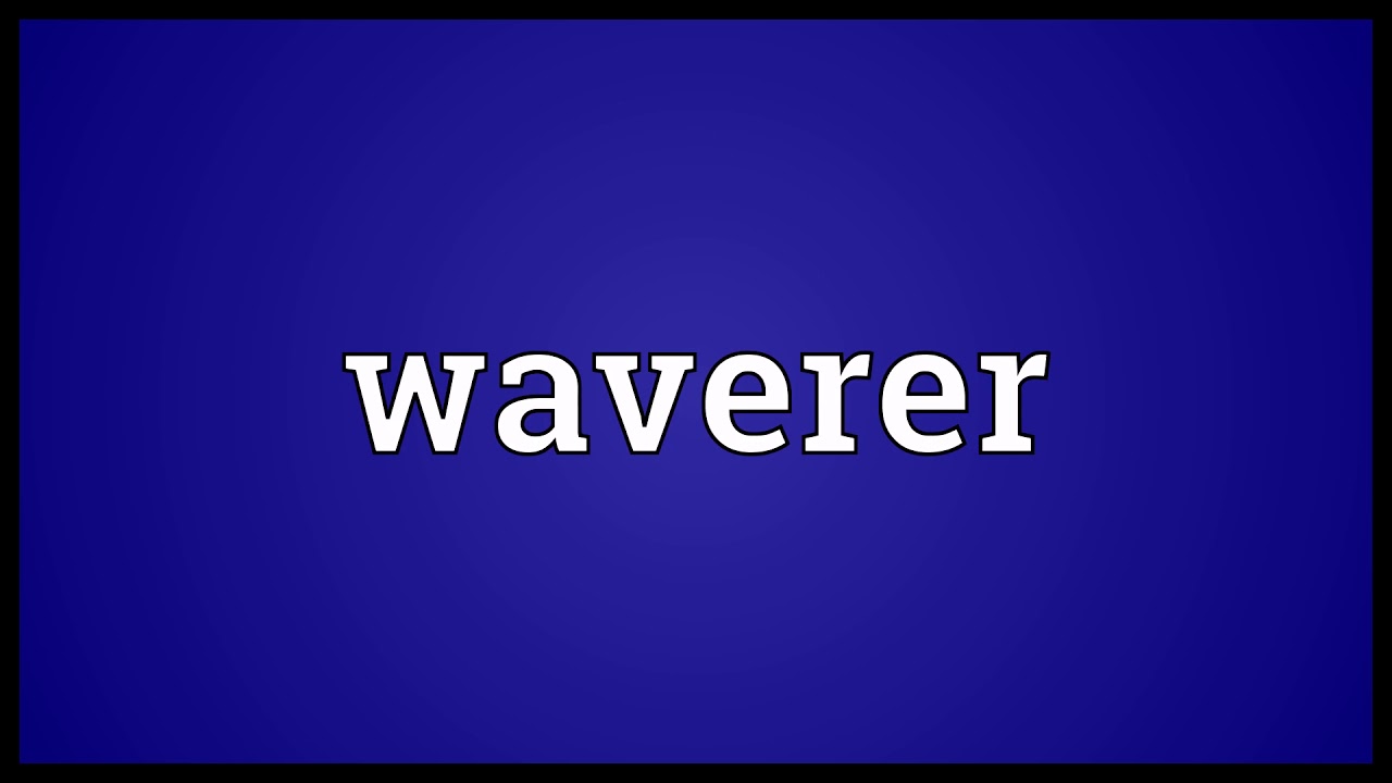 Waverer Meaning | Wordogram - YouTube