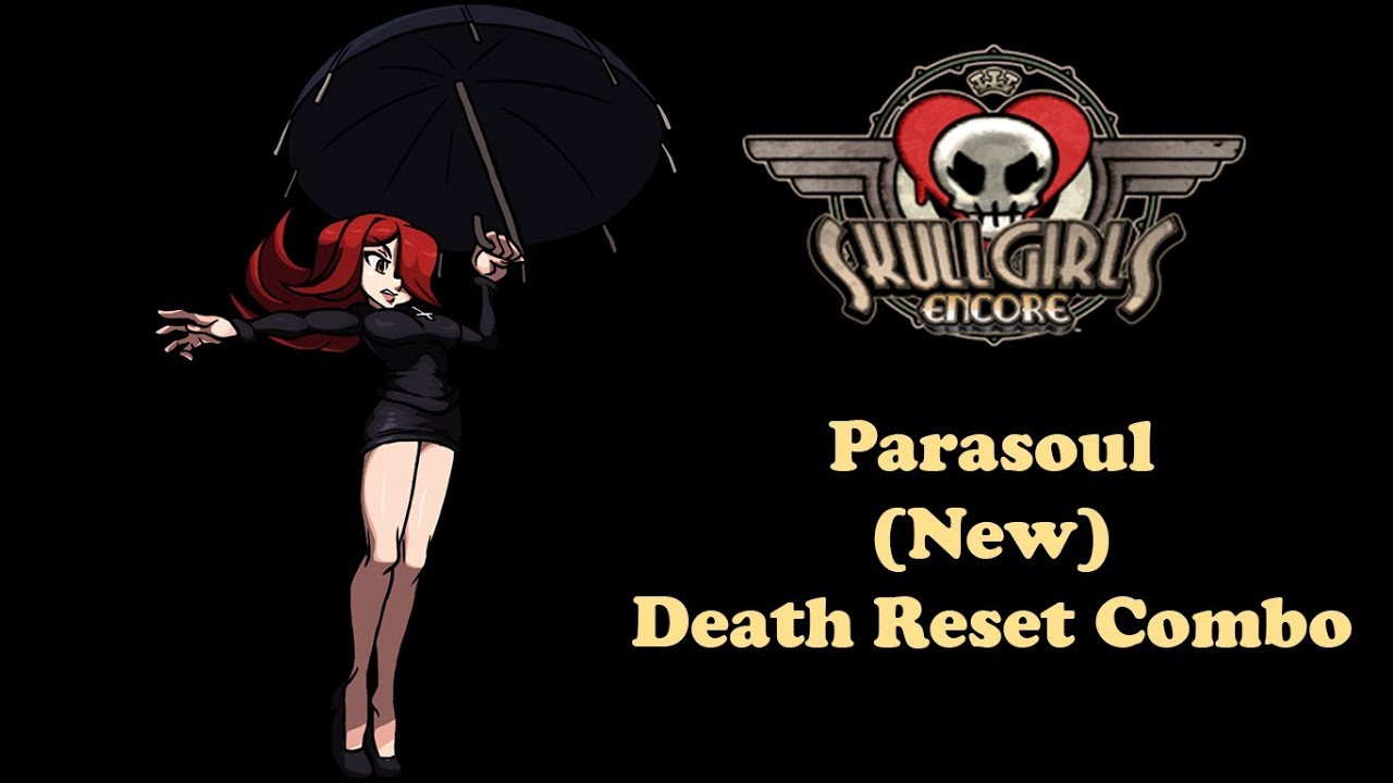Skullgirls 2nd Encore: Parasoul Death Reset Combo (NEW) - YouTube