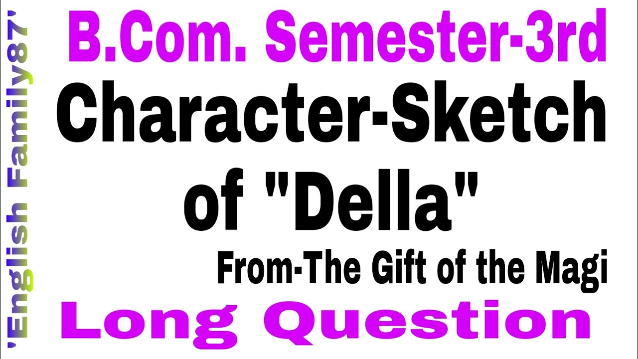 Character-Sketch of Della in the story "The Gift of the Magi" by ...