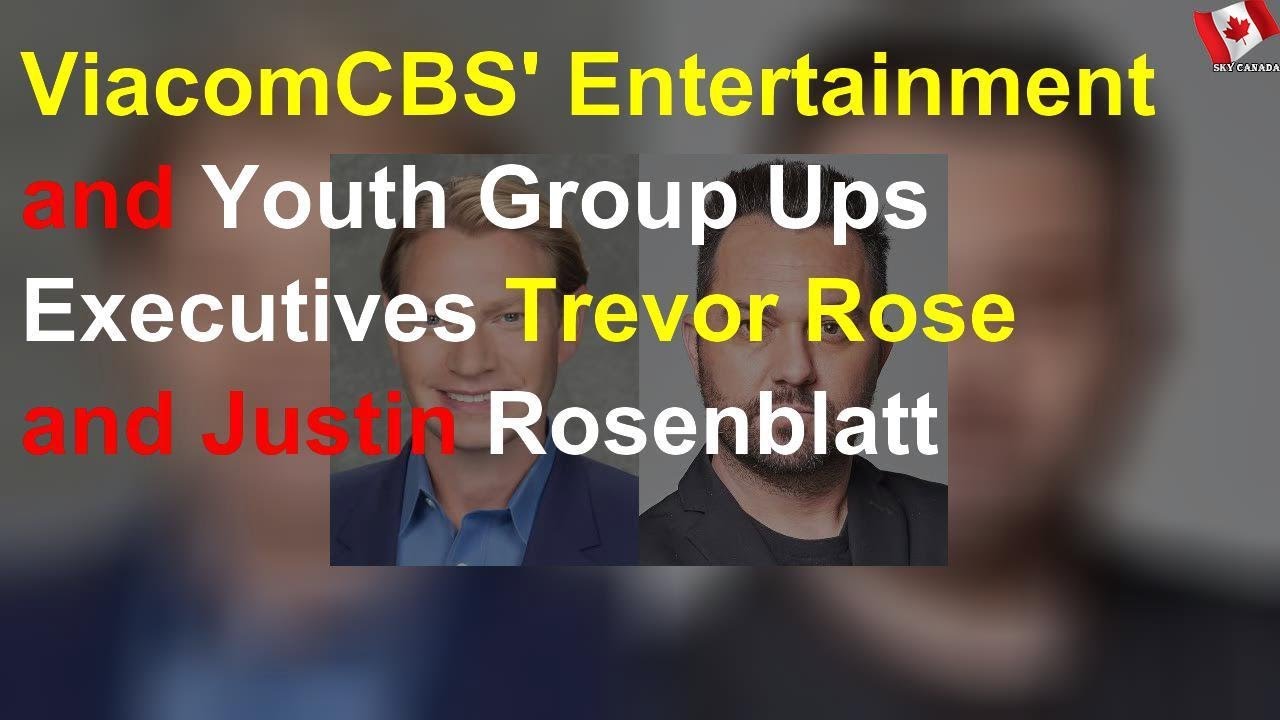 ViacomCBS' Entertainment and Youth Group Ups Executives Trevor Rose and ...