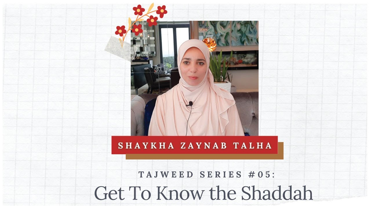 Tajweed Series #05 : Get To Know The Shaddah by Shaykha Zaynab Talha ...