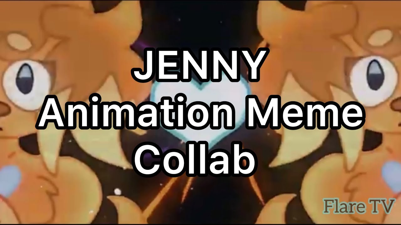 Jenny Animation Meme Collab Youtube