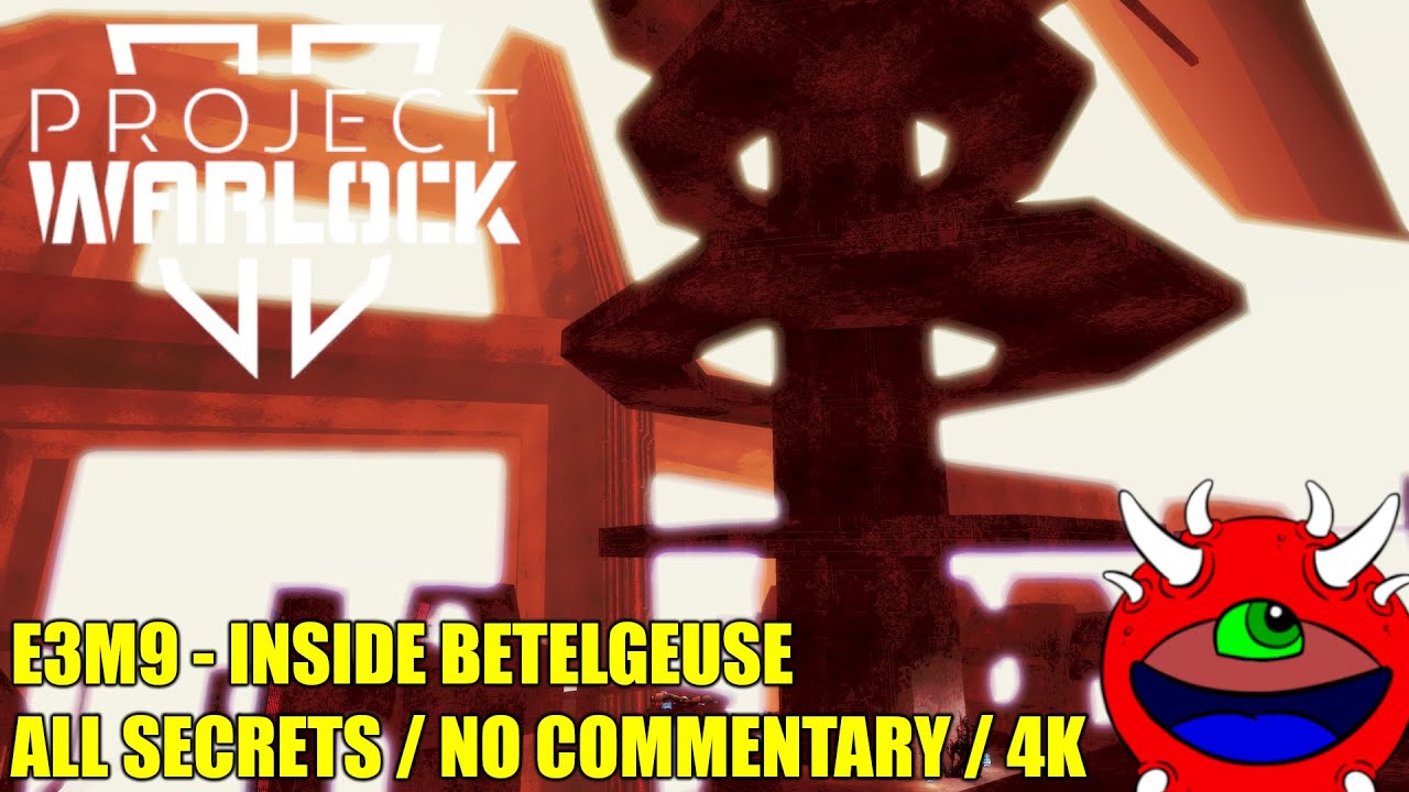 Project Warlock 2 - E3M9 Inside Betelgeuse - All Secrets No Commentary ...