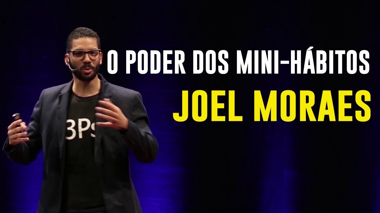 O PODER DOS MINI-HÁBITOS - MOTIVACIONAL - Joel Moraes - YouTube