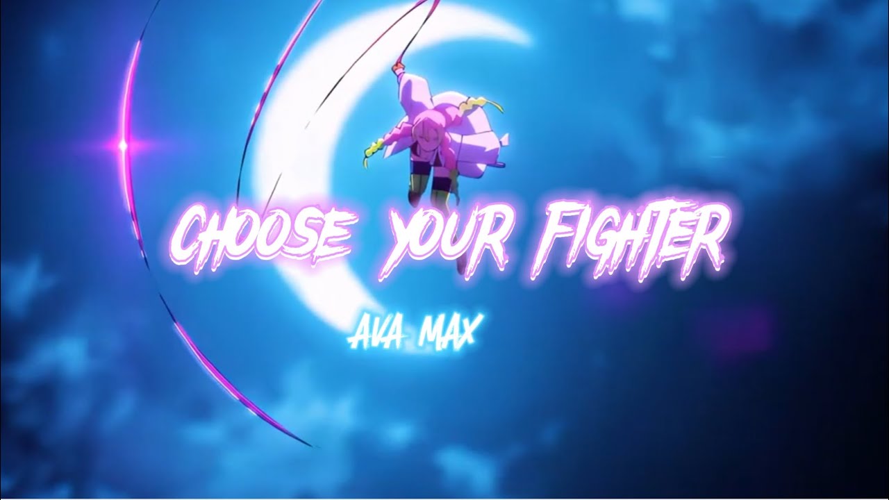 Choose Your Fighter - Ava Max - (Lyrics) - YouTube
