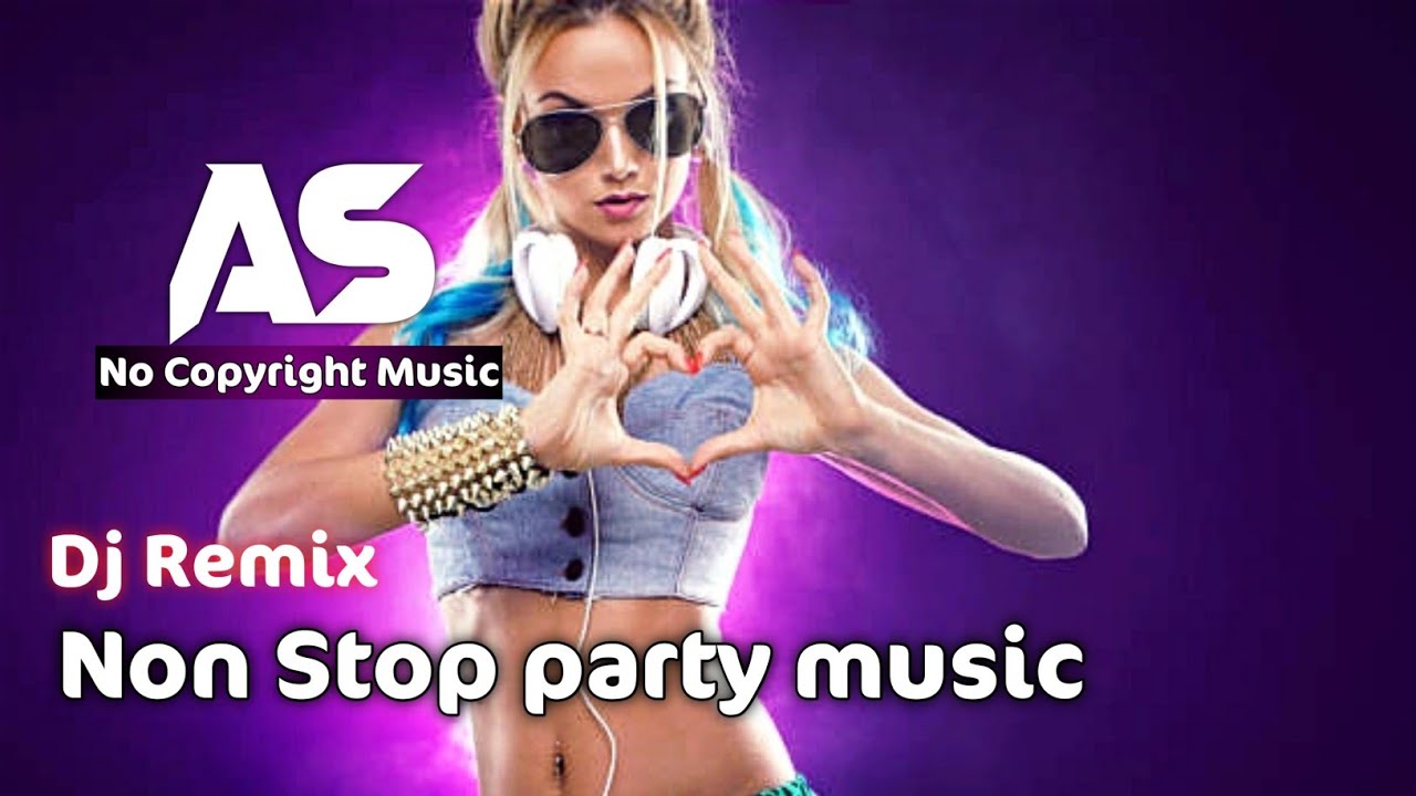 Non Stop Party Music ( As no copyright music ) - YouTube