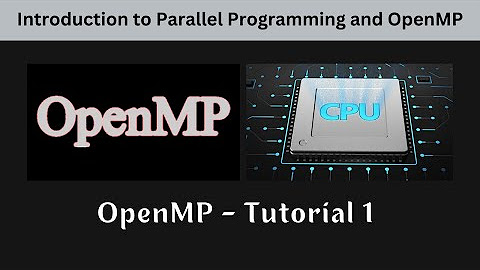 OpenMP Programming Course -- Parallel Computing Using Multi-Core CPUs - YouTube