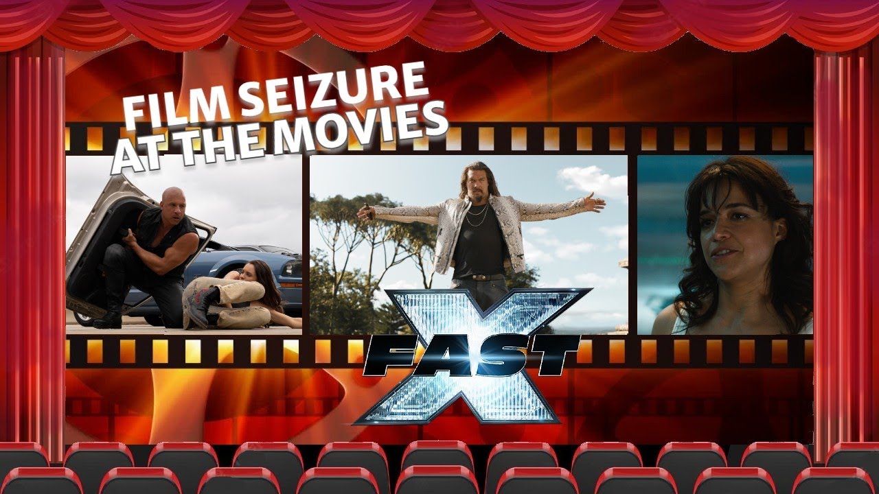 Film Seizure At the Movies - Fast X - YouTube
