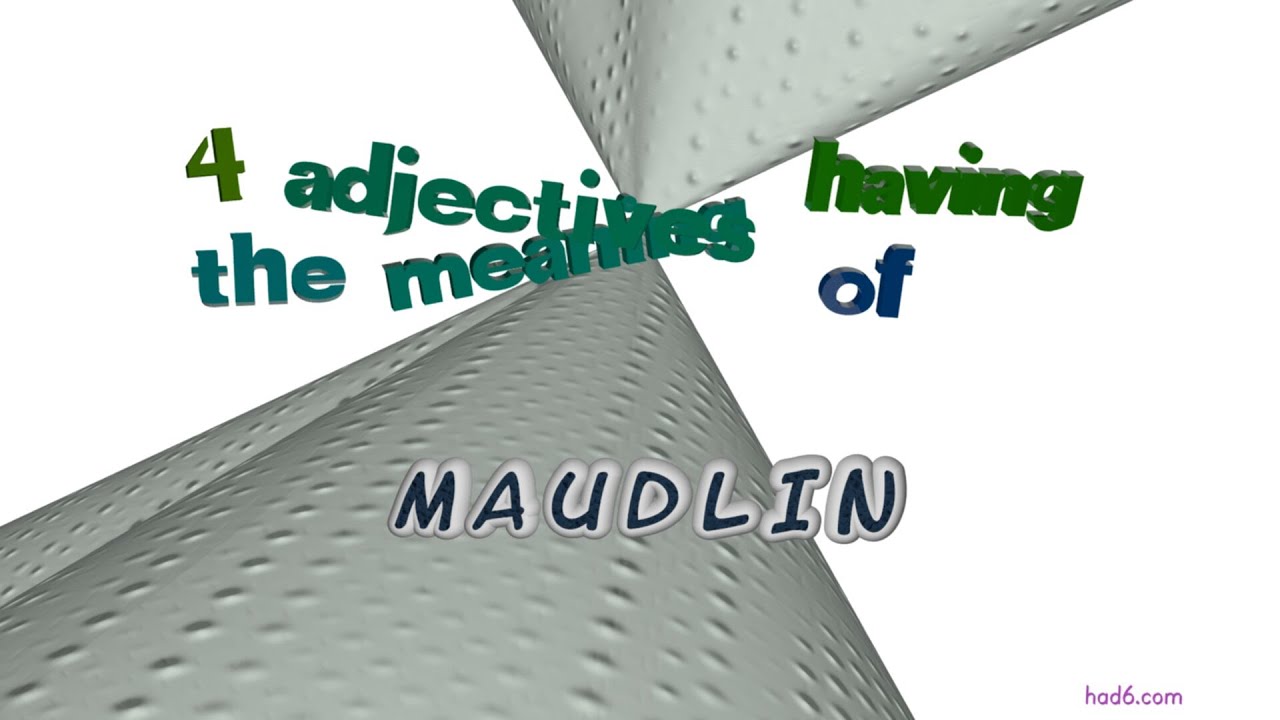 maudlin - 4 adjectives having the meaning of maudlin (sentence examples ...