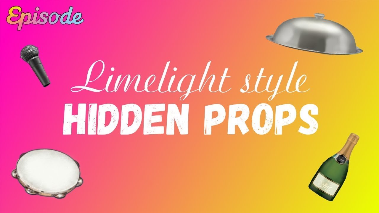 EPISODE - Hidden props (Limelight style) - YouTube