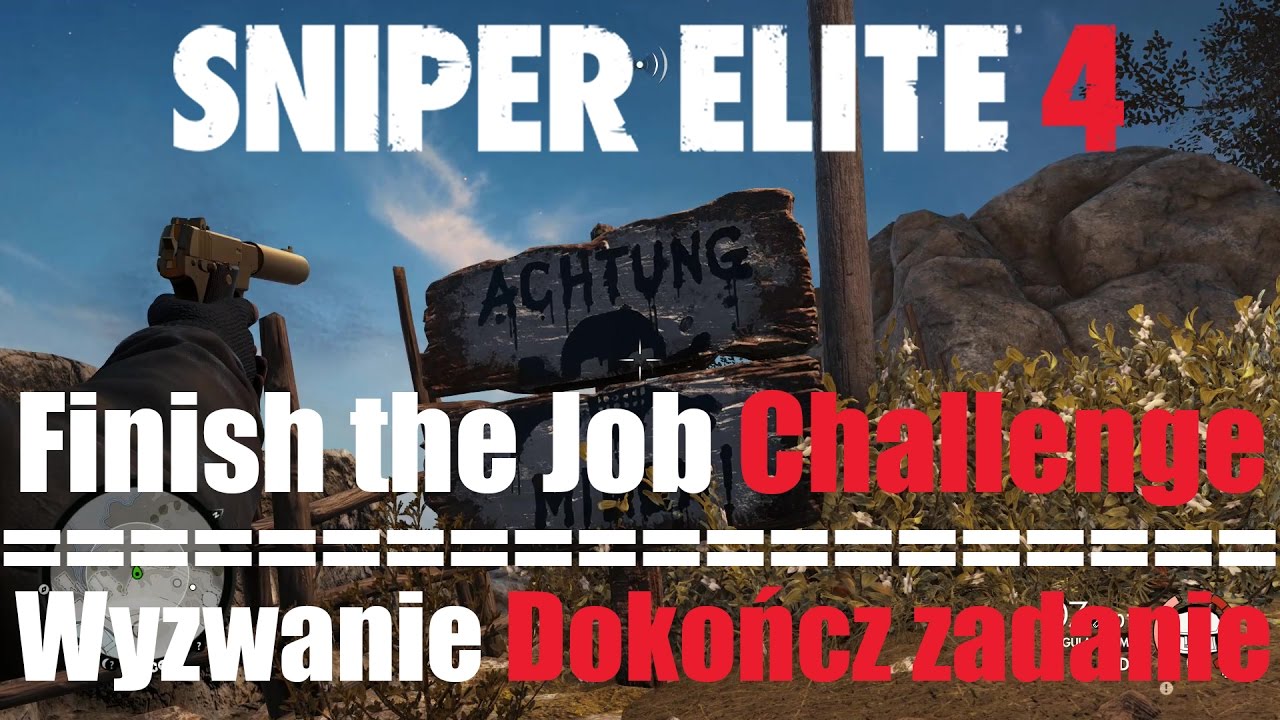 Sniper Elite 4 - Finish the Job Challenge / Wyzwanie Dokończ zadanie ...