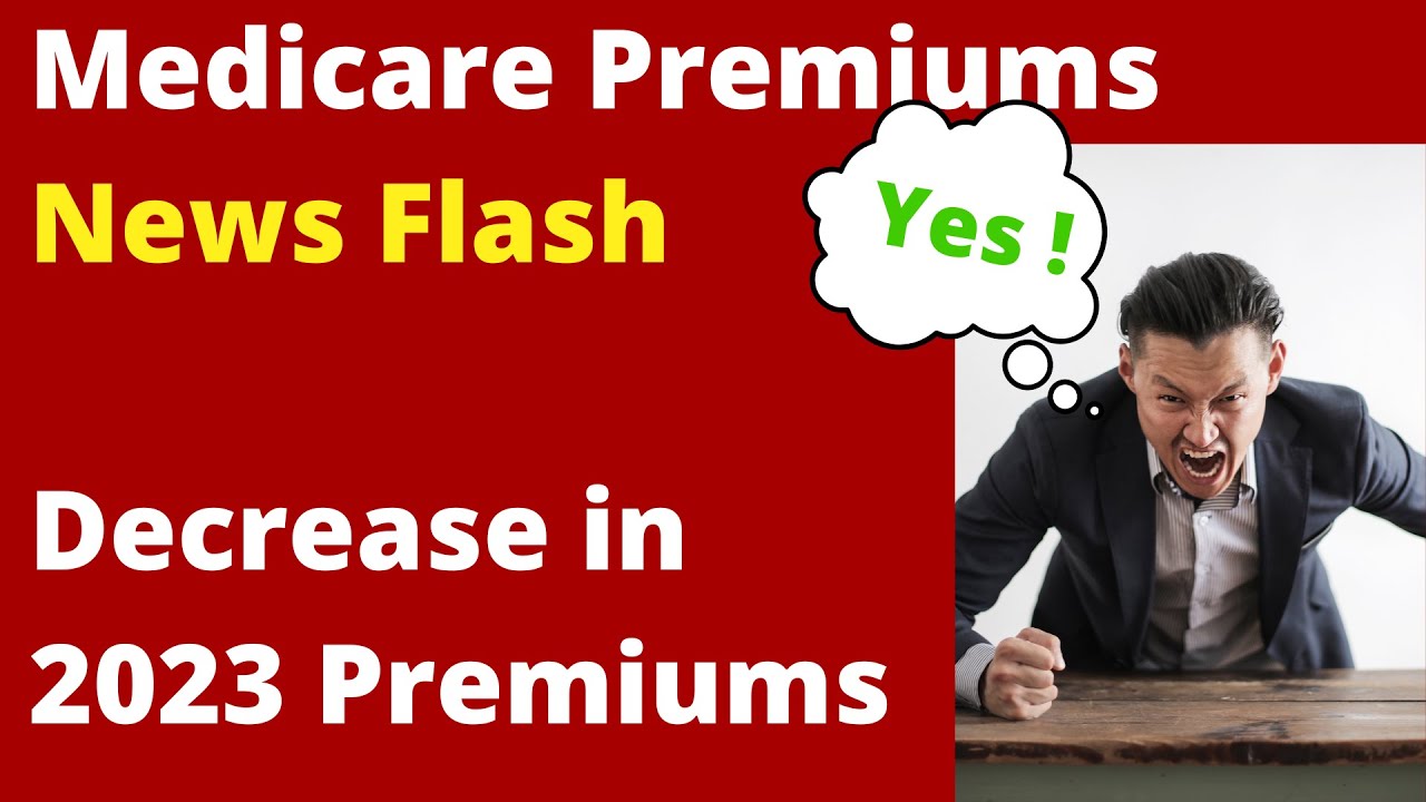 Medicare Premiums 2023 Monthly Decrease - YouTube