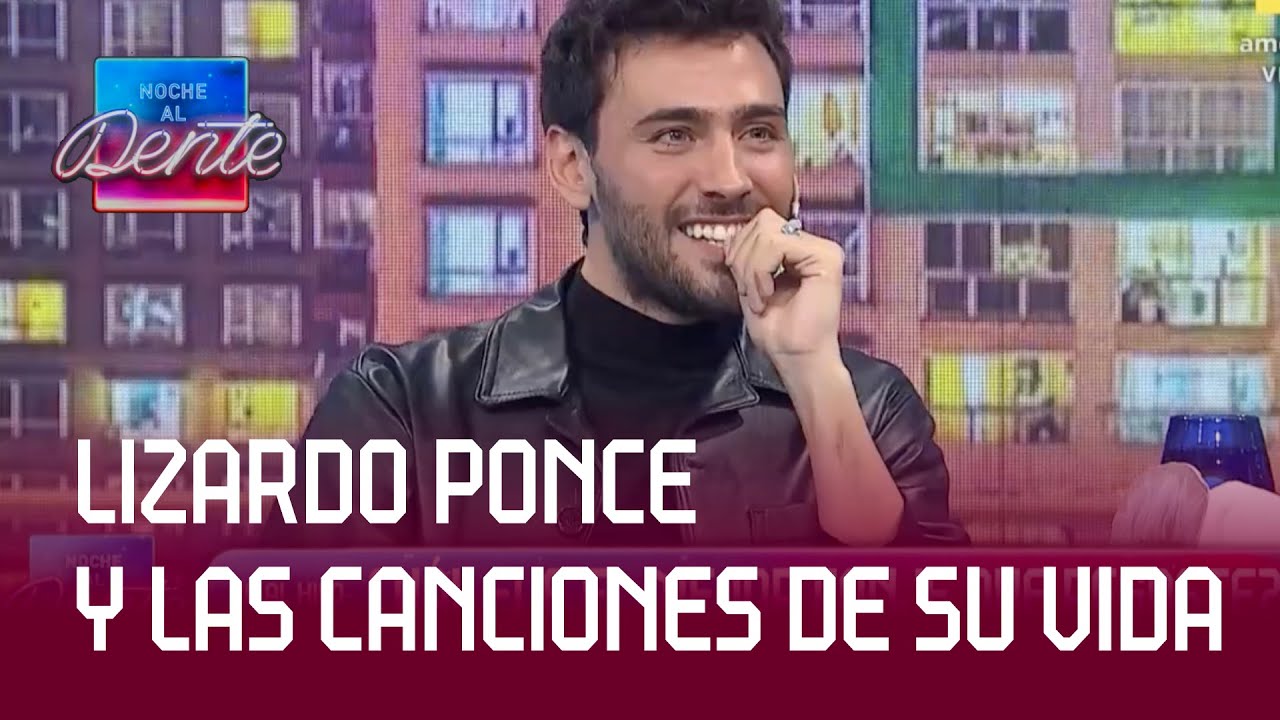 ¡LIZARDO PONCE y las canciones de su vida! - YouTube