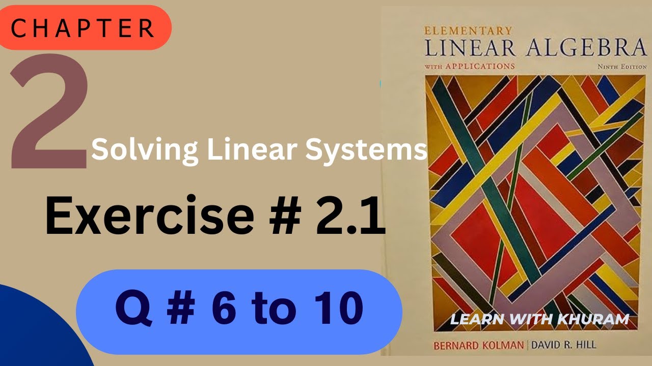 EX # 2.1 || Q # 6 to 10 || Elementary linear algebra with Applications ...