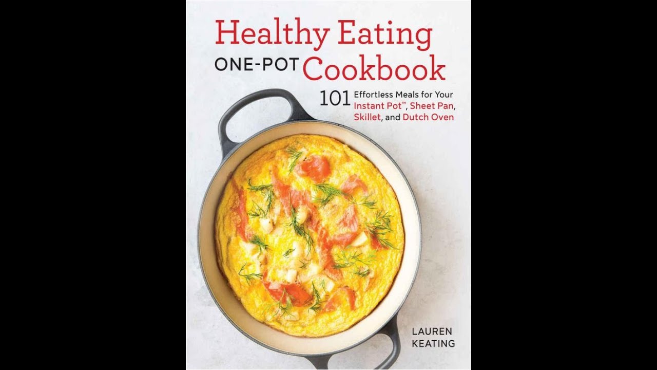 Healthy Eating One Pot Cookbook 101 Effortless Meals for Your Instant ...