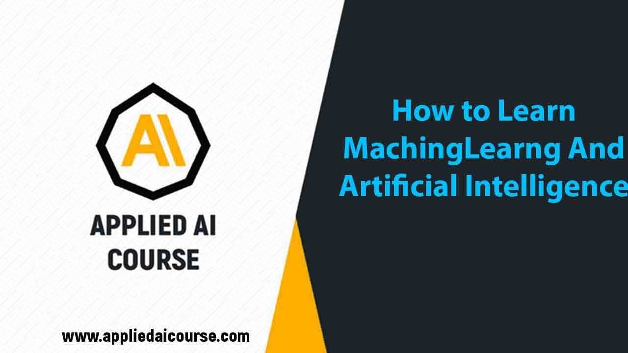 How to learn Machine Learning and Artificial intelligence | Applied AI ...