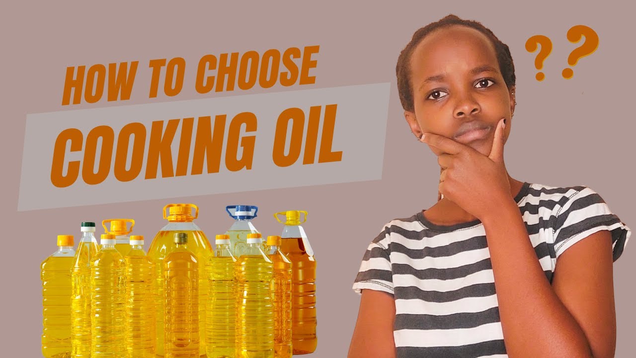 How To Choose The Healthiest Cooking Oil | Factors to Consider When ...