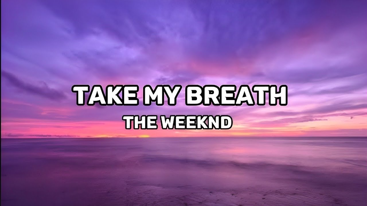 The weeknd - take my breath ( lyric video) - YouTube