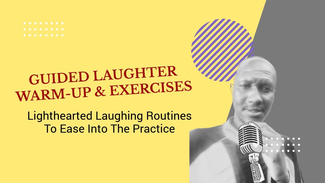 Guided Laughter Warm Up and Exercises - YouTube
