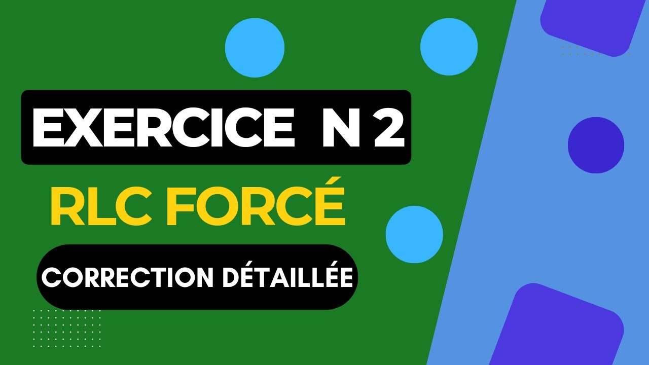 exercice corrigé N2 : RLC forcé - YouTube