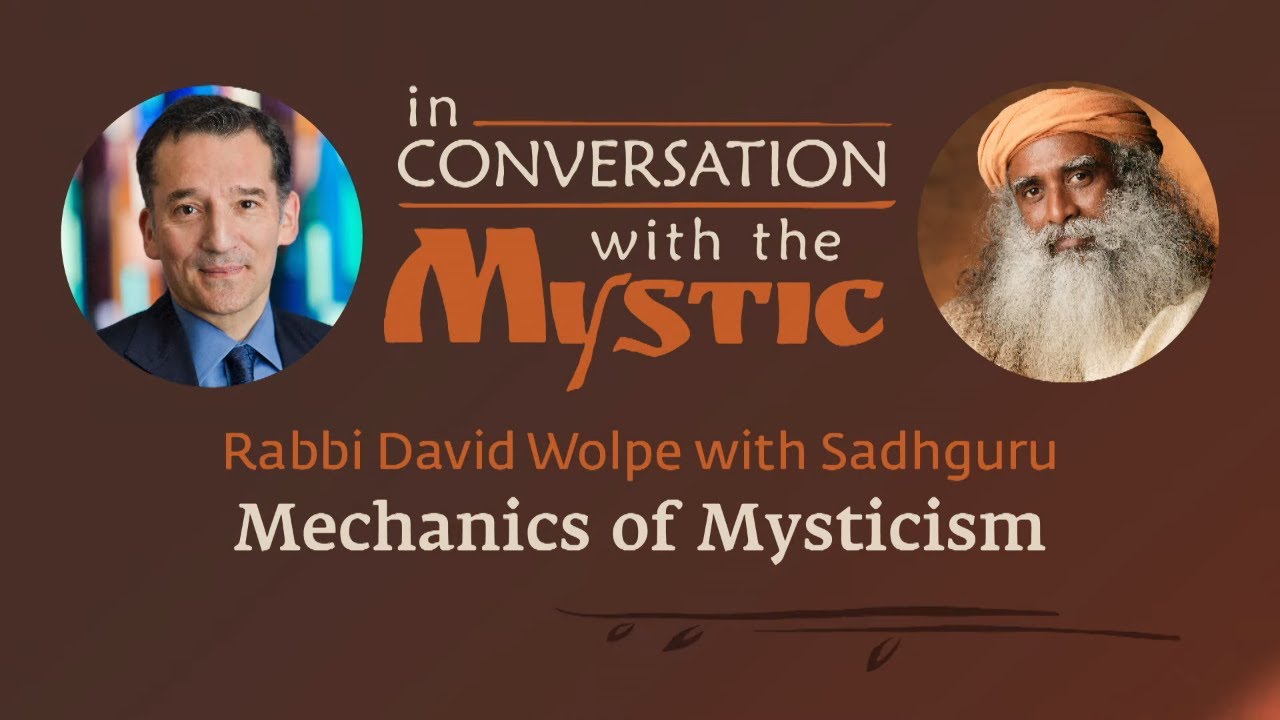 Mechanics of Mysticism - Rabbi Wolpe in Conversation with Sadhguru at ...