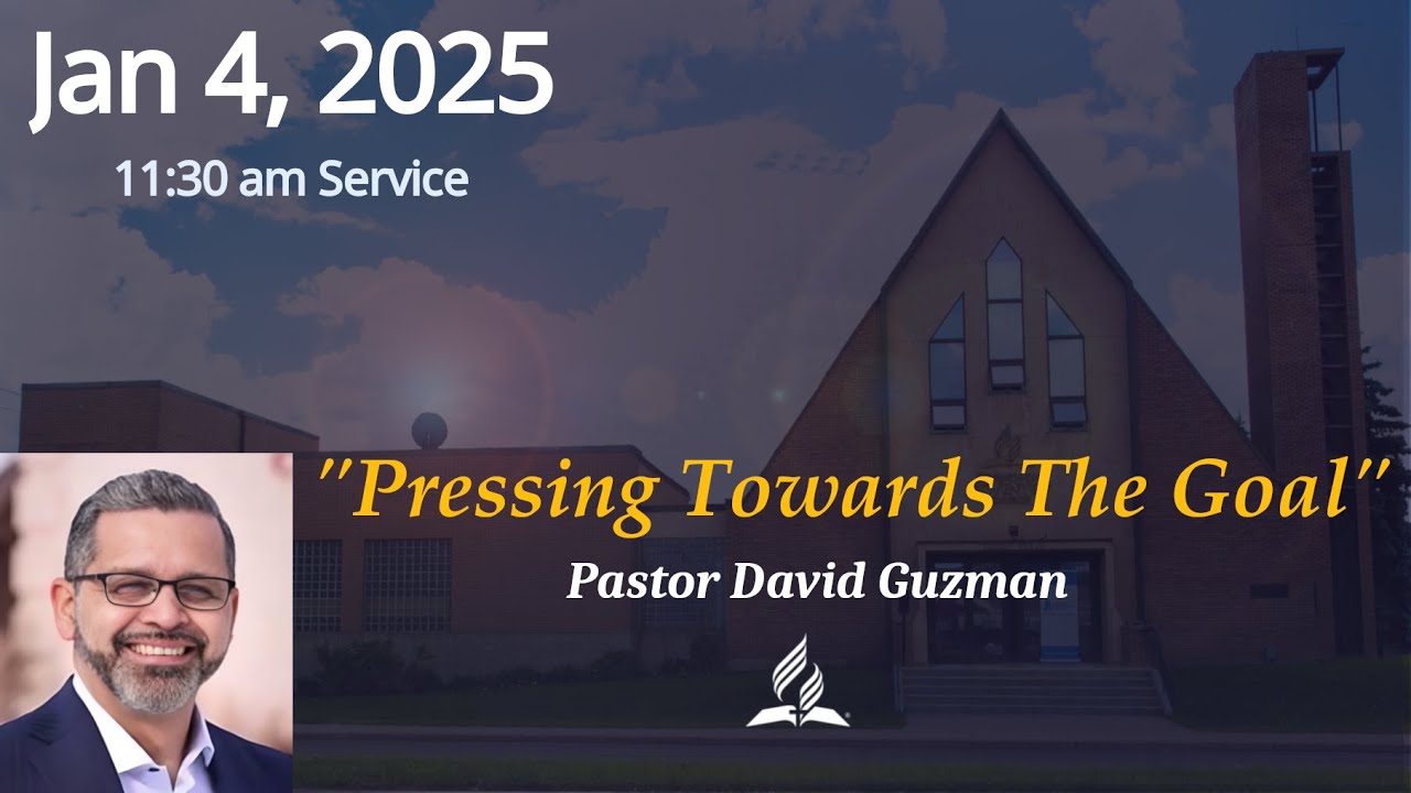 January 4, 2025 - Pressing Towards The Goal by Pastor David Guzman ...