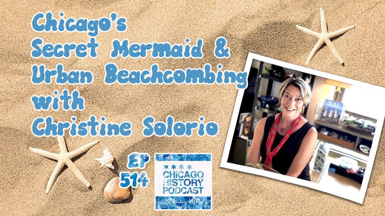 Chicago's Secret Mermaid & Urban Beachcombing with Christine Solorio ...