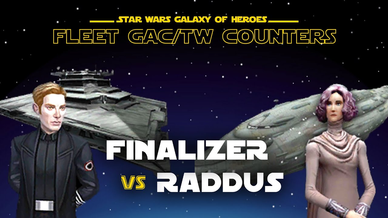 Fleet - Finalizer vs Raddus | SWGOH GAC TW Ship Counter - YouTube