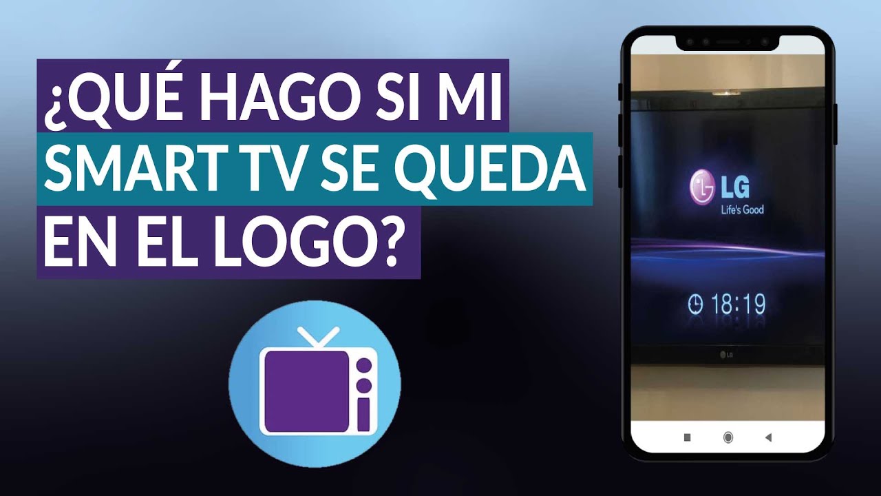 ¿Qué hago si mi SMART TV se queda en el logo? - Solución rápida y ...