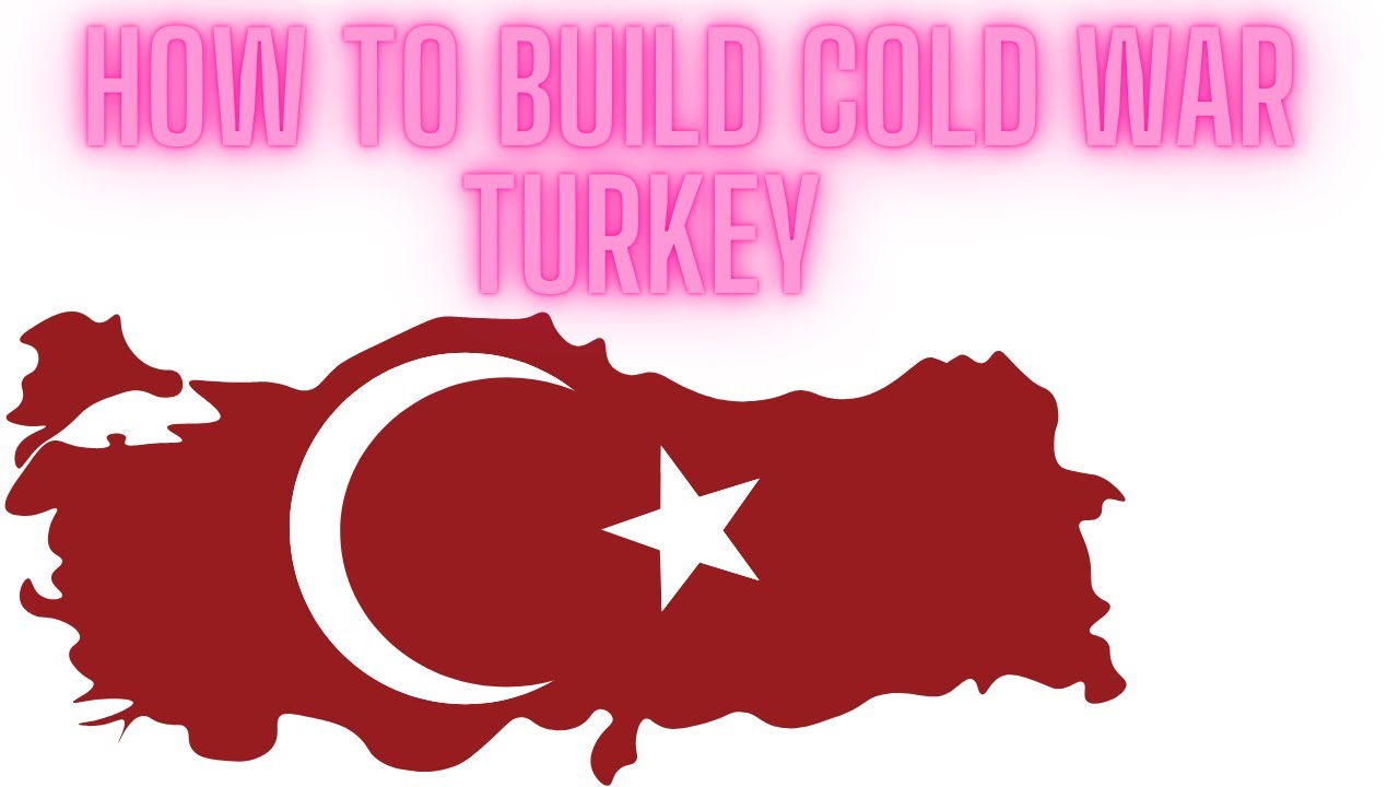 How To Build Cold War Turkey - YouTube