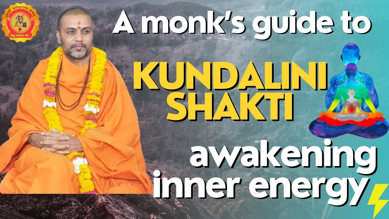 A Monk's👳🏽‍♂️Guide to Kundalini☤🧘🏼‍♂️Shakti: Awakening Inner Energy⚡ ...
