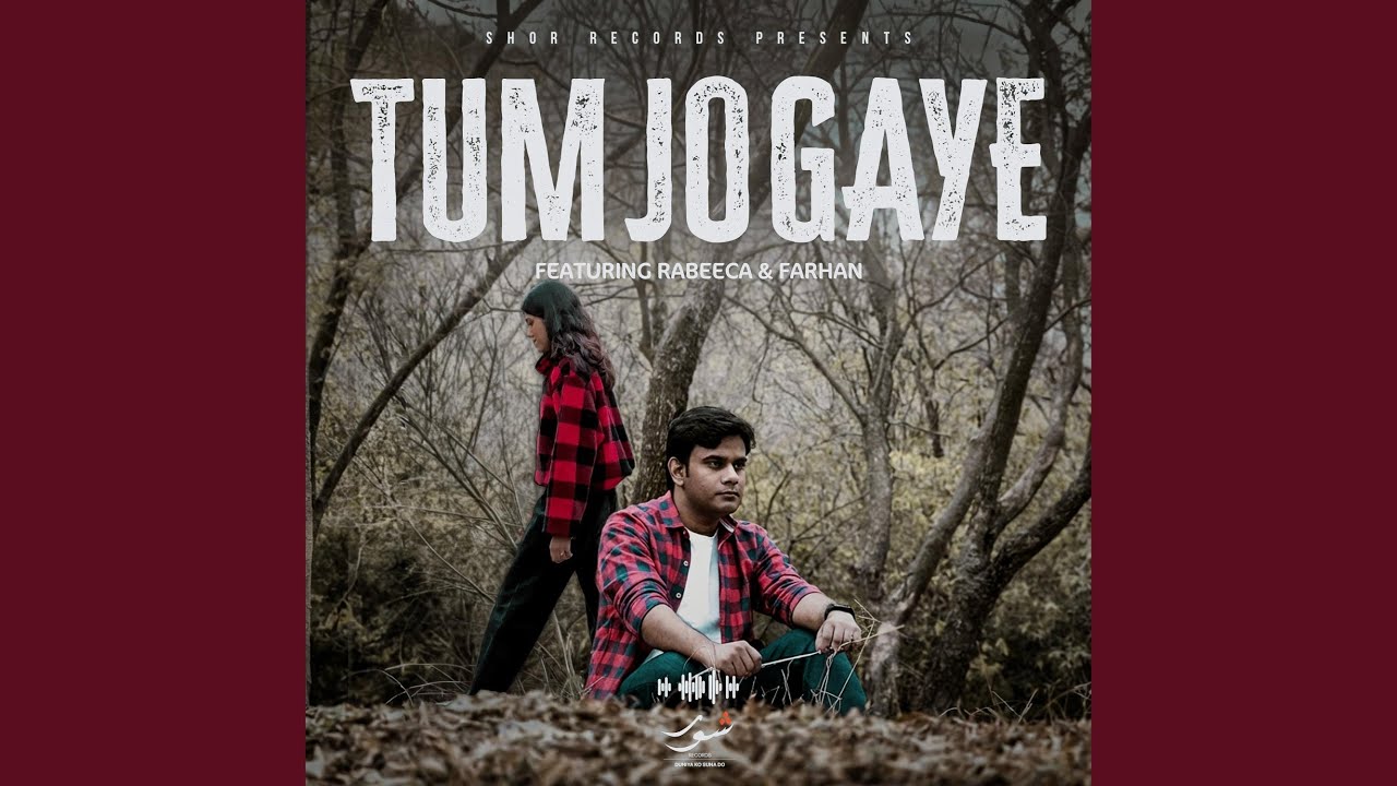TUM JO GAYE (feat. Rebecca Love & Farhan Ahmad Khan) - YouTube