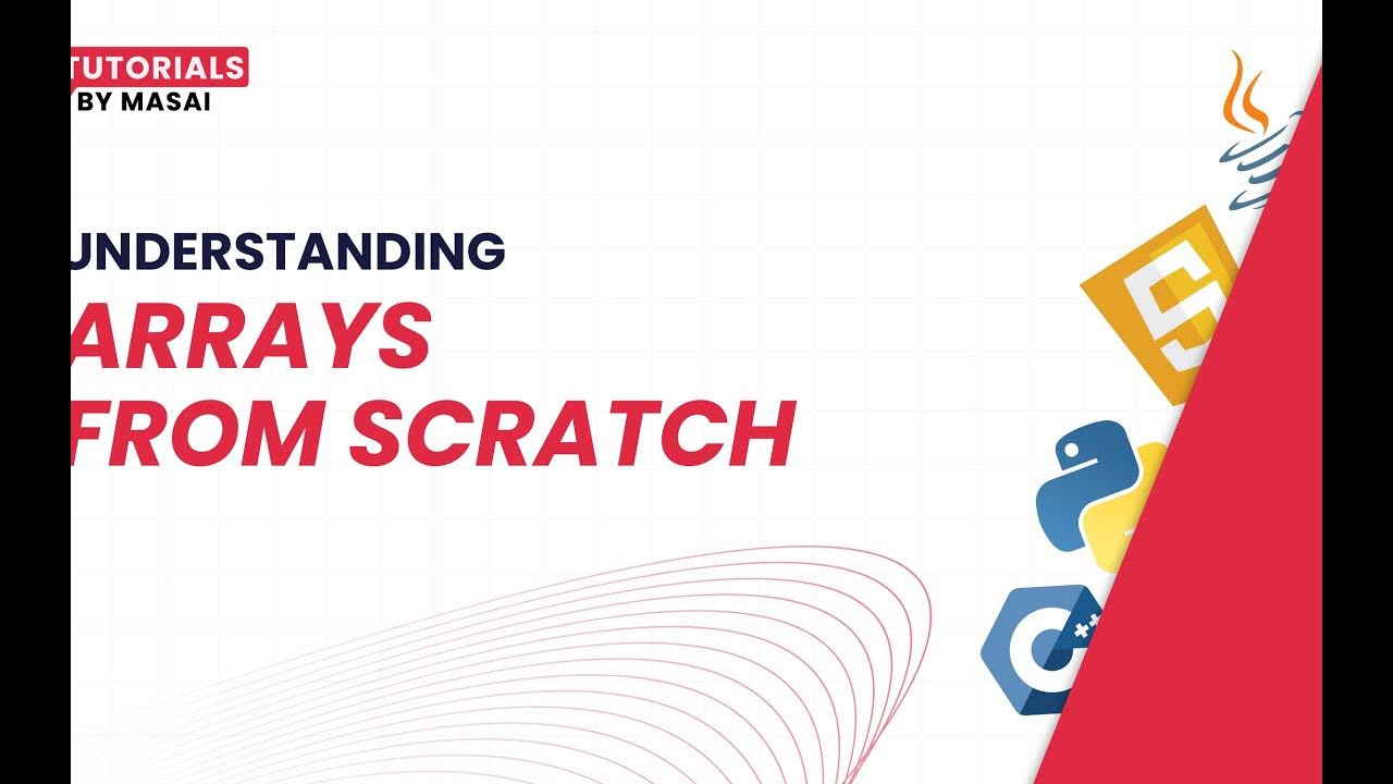 Understanding Arrays From Scratch Data Structures And Algorithms Tutorials By Masai Youtube