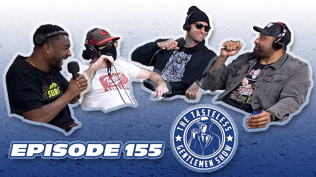 Episode 155 of The Tasteless Gentlemen Show - YouTube