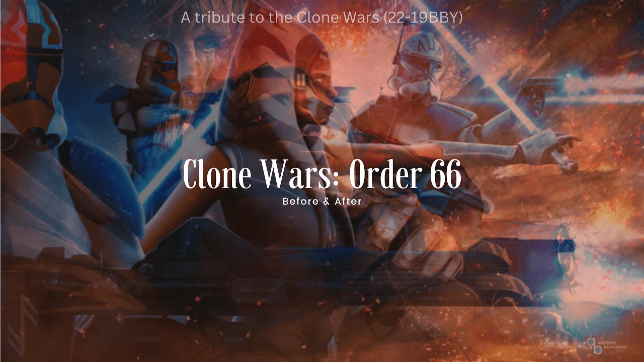 The Clone Wars + Order 66 | STAR WARS Tribute - YouTube