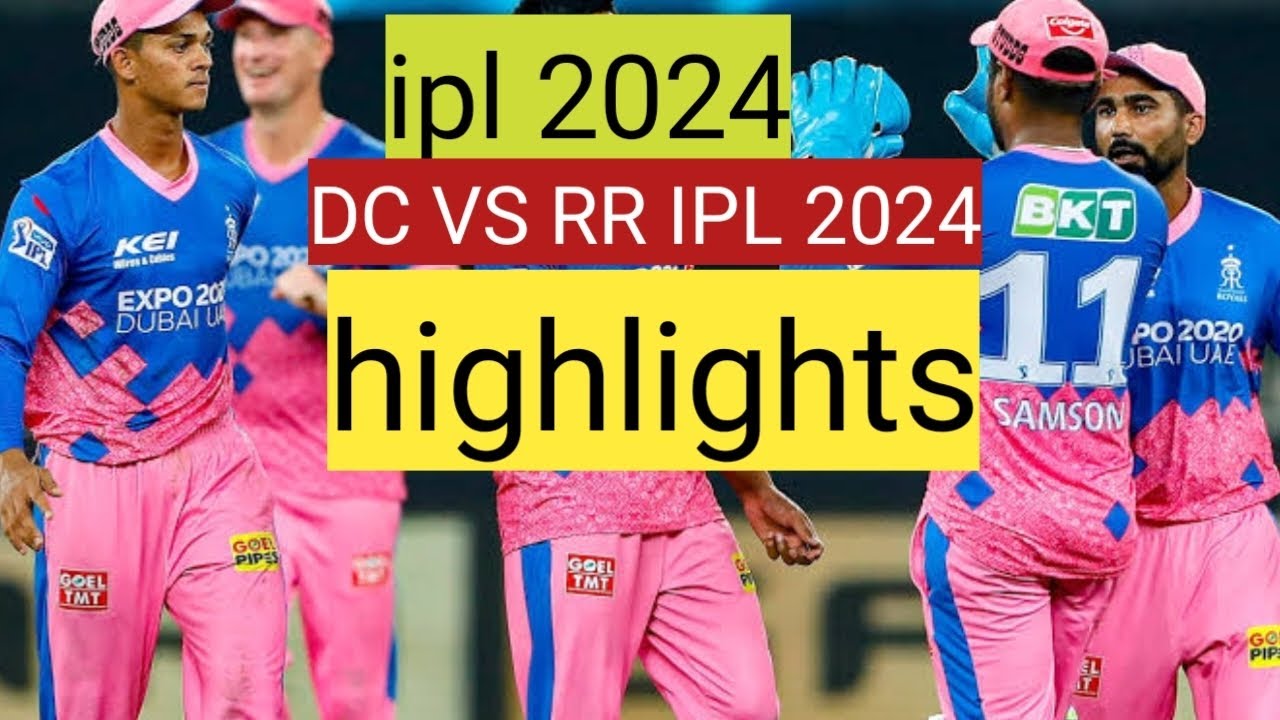 Rajasthan_Royals_Vs_Delhi_Capitals_IPL_Match_Highlights_2024___DC_Vs_RR ...