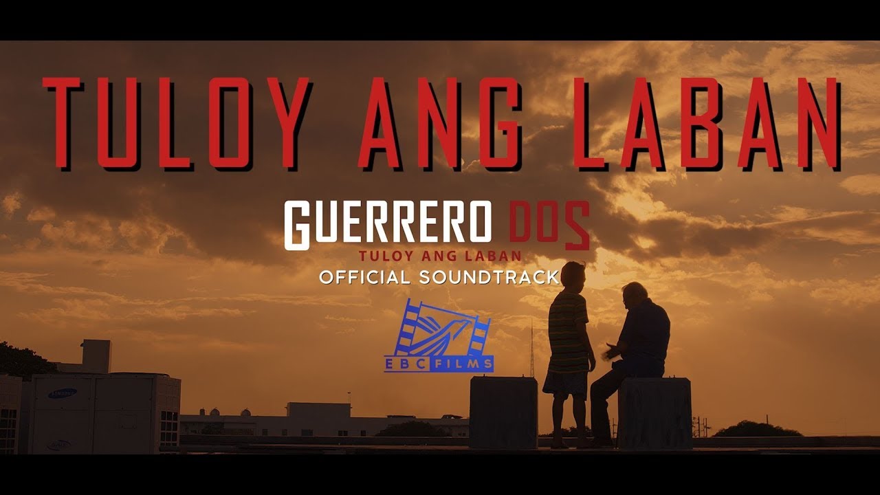 TULOY ANG LABAN - (OFFICIAL LYRIC VIDEO) | Guerrero Dos Tuloy Ang Laban ...