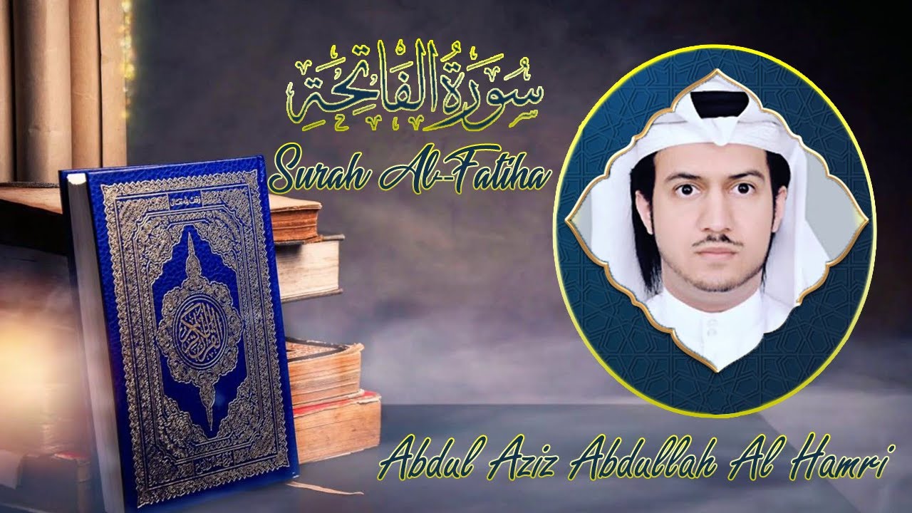 Surah Al Fatikhah Abdul Aziz Abdullah Al Hamri