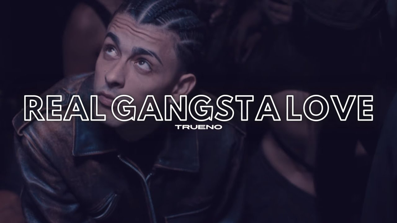 REAL GANGSTA LOVE - Trueno (Eliot) - YouTube