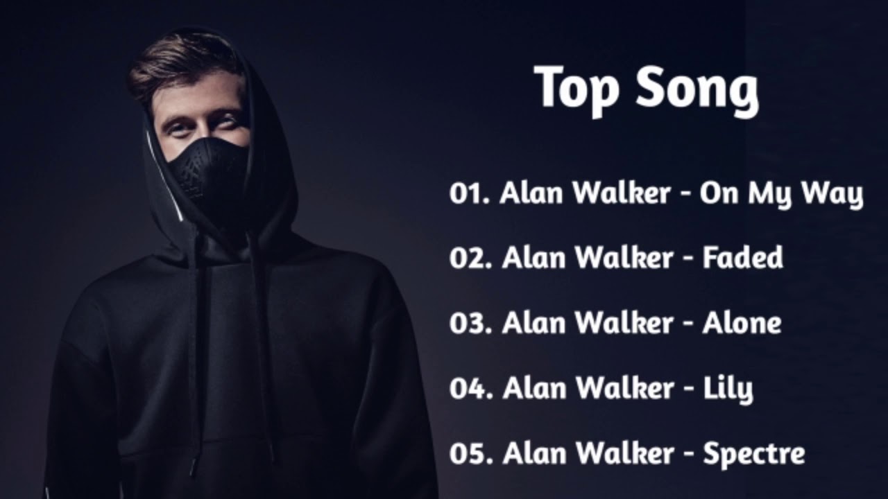 Best Of Alan Walker - On My Way, Faded, Alone, Lily & Spectre - YouTube