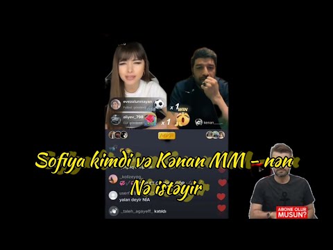 Nia Kurbanova & Kənan MM mənə Sofiya adlı bir milyoncu eşq elan edib