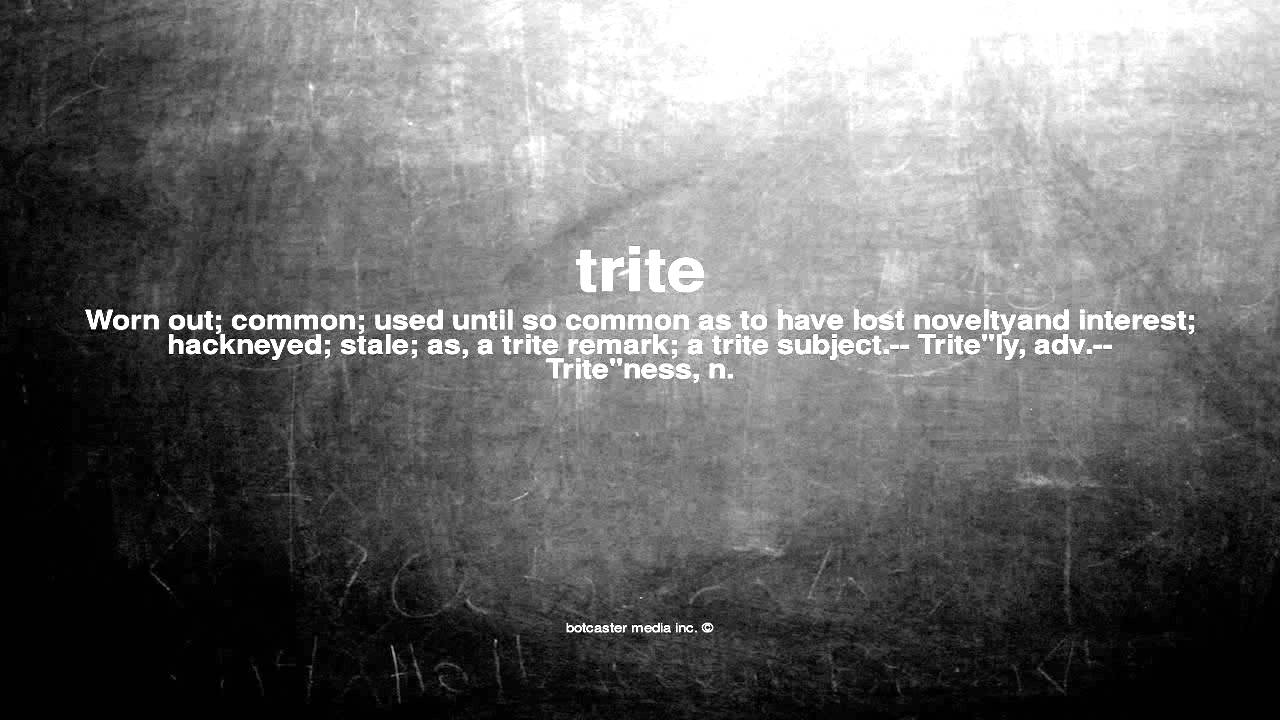 What does trite mean - YouTube