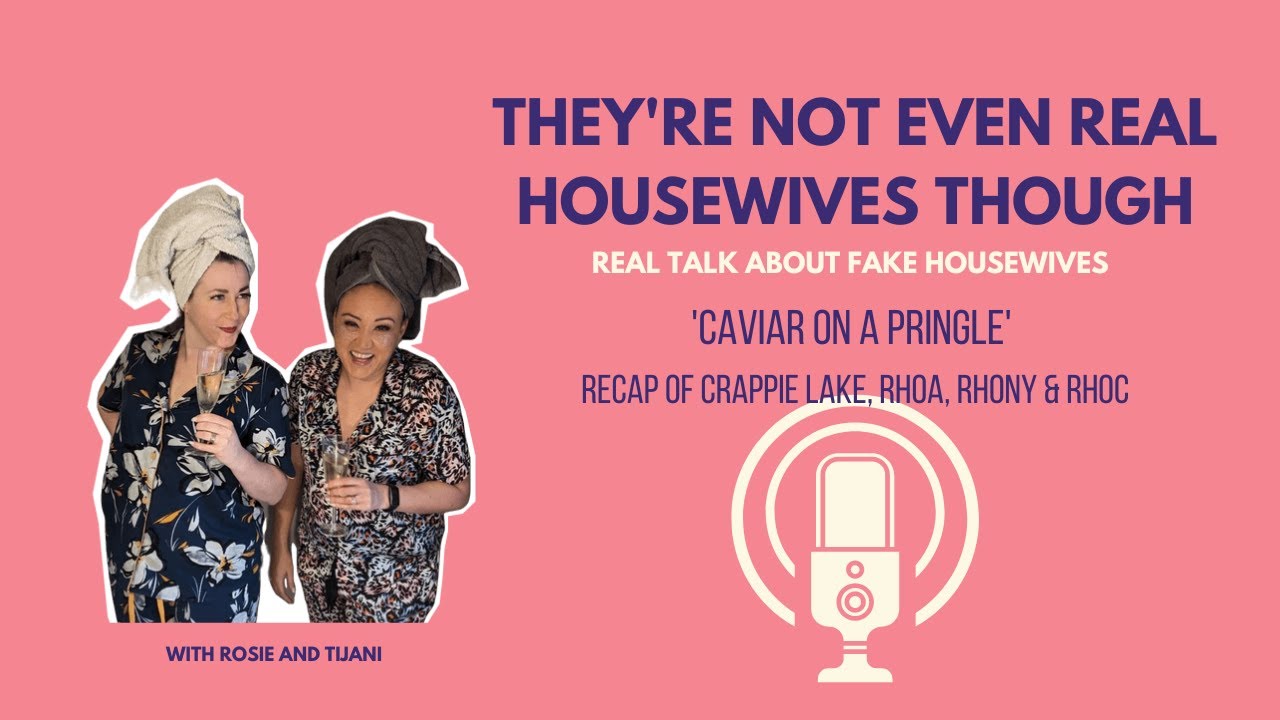 Caviar On A Pringle? - They're not even real housewives though podcast ...