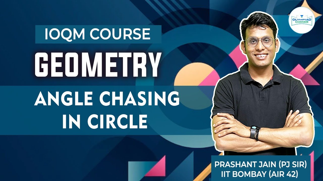 L-18 Angle Chasing in Circle | Geometry | IOQM Course | Prashant Jain ...