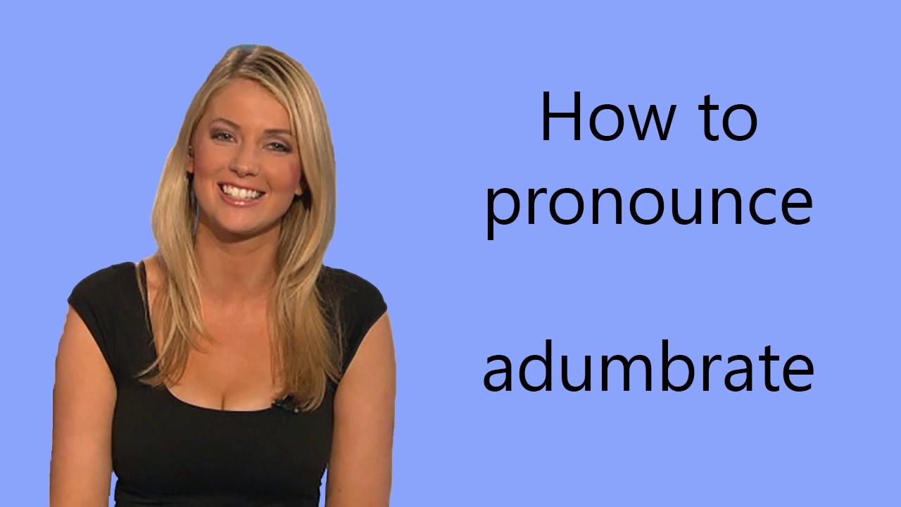 How to pronounce adumbrate - YouTube