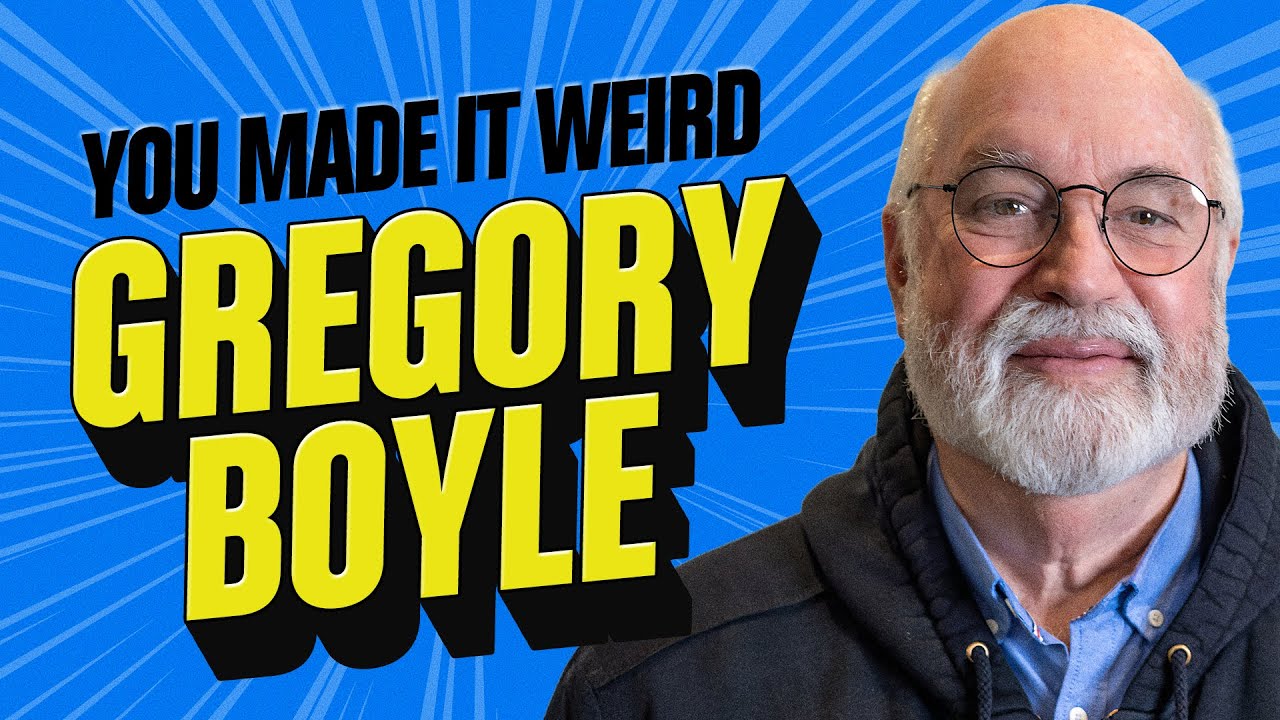 Father Greg Boyle: The Soul of Homeboy Industries | You Made It Weird ...
