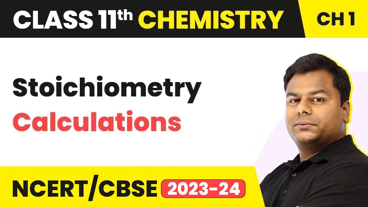 Stoichiometry Calculations | Class 11 Chemistry Chapter 1 | NCERT/JEE ...