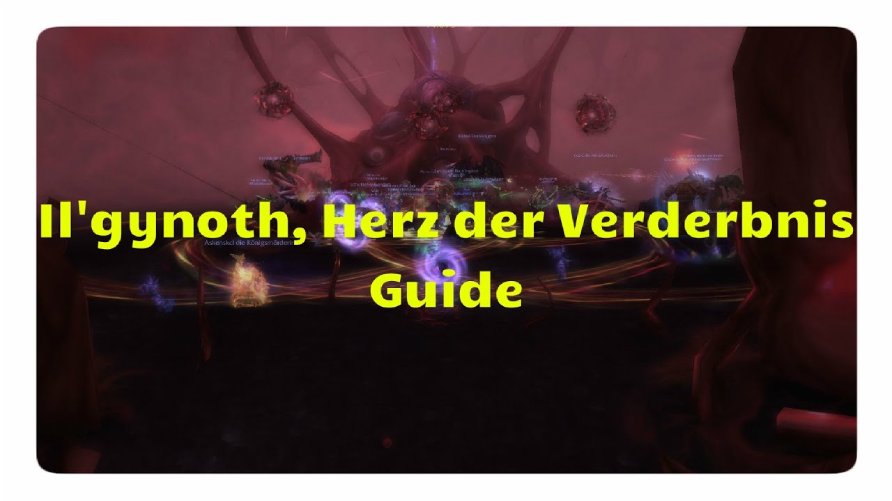 WoW Legion: Il'gynoth Guide (LFR/NHC/HC) - YouTube