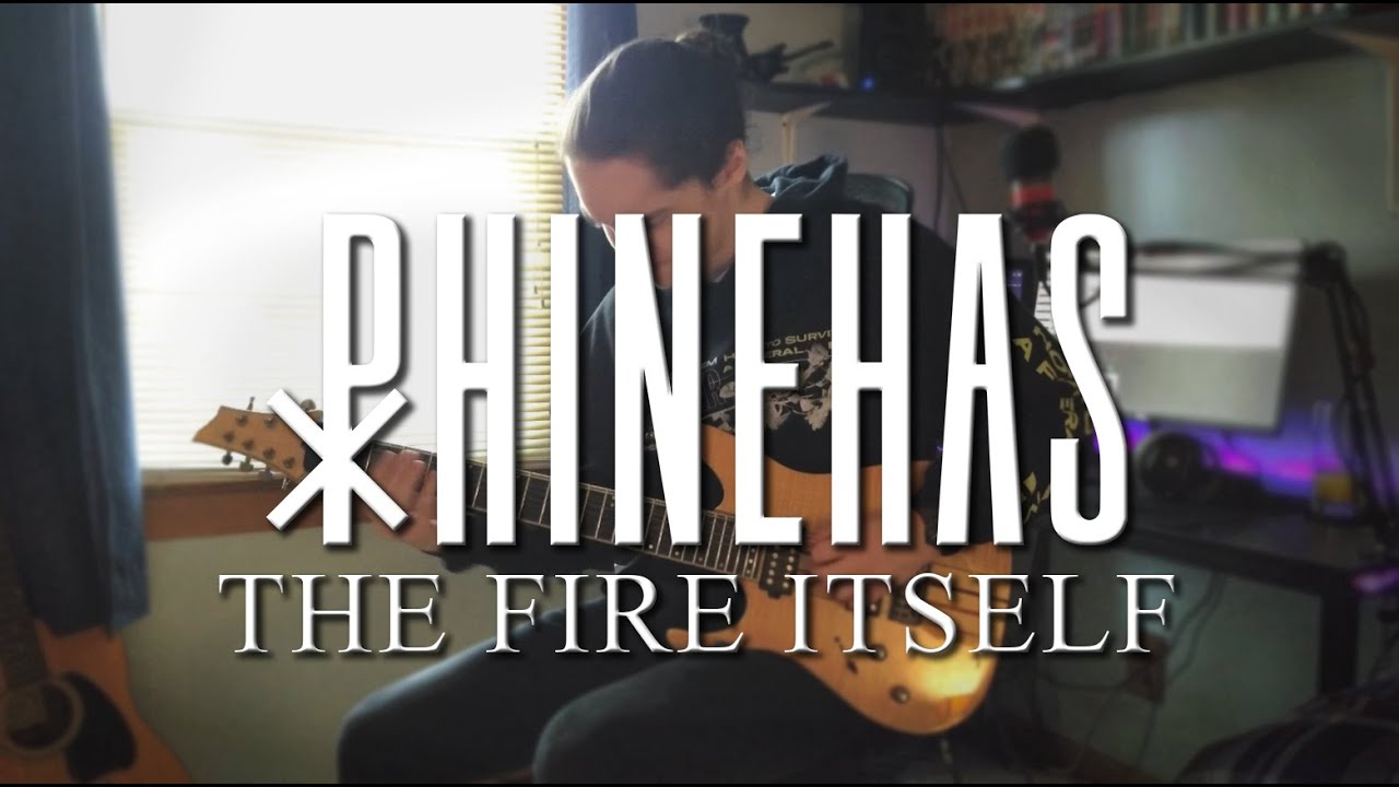 Phinehas - The Fire Itself (GUITAR COVER) - YouTube